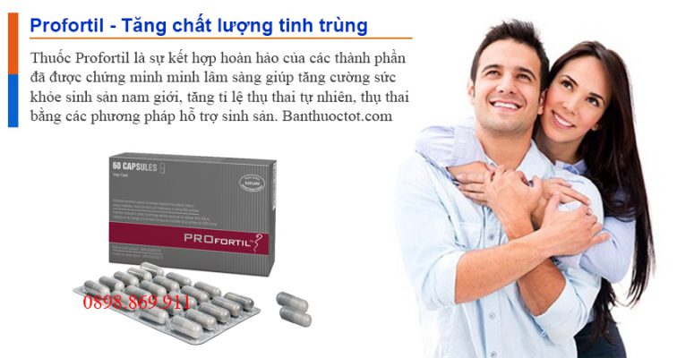 Thuốc Profortil Có Tốt Không, Giá Bao Nhiêu, Mua Ở Đâu 2026